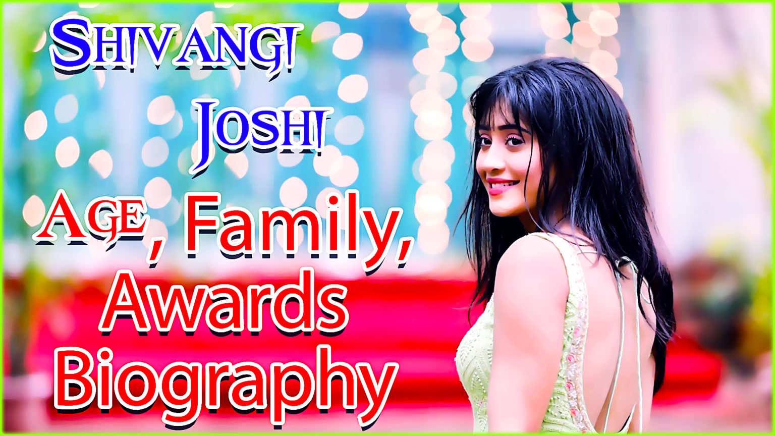 Shivangi Joshi Complete Biography Age, Family, Serial Awards and All ...
